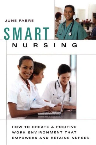 خرید و قیمت دانلود کتاب Smart Nursing: How to Create a Positive Work Environment that Empowers ...