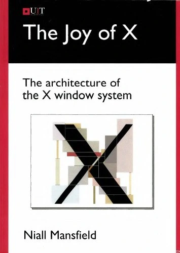 خرید و قیمت دانلود کتاب The Joy of X: The Architecture of the X Window System Pap/Psc | ترب