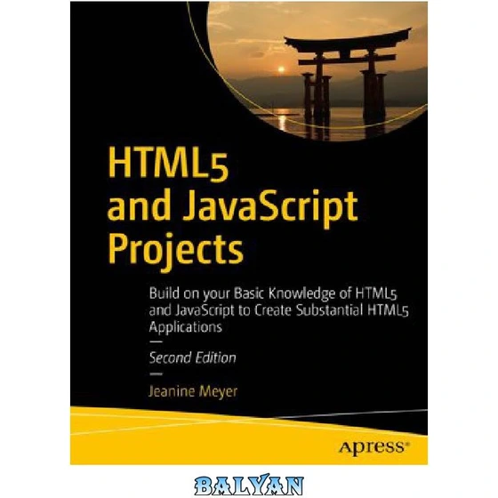 خرید و قیمت دانلود کتاب Html5 And Javascript Projects Build On Your Basic Knowledge Of Html5 7709