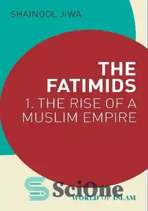 خرید و قیمت دانلود کتاب The Fatimids: 1 - The Rise of a Muslim Empire ...