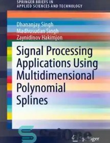 خرید و قیمت دانلود کتاب Signal Processing Applications Using Multidimensional Polynomial Splines ...