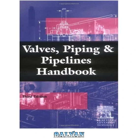 خرید و قیمت دانلود کتاب Valves, Piping and Pipelines Handbook, Third ...