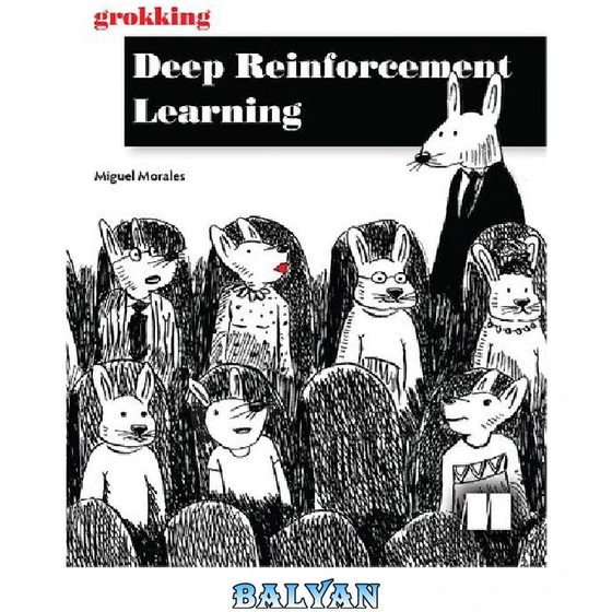 خرید و قیمت دانلود کتاب Grokking Deep Reinforcement Learning | ترب