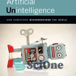 خرید و قیمت دانلود کتاب Artificial Unintelligence: How Computers Misunderstand the World - هوش ...