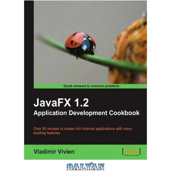 خرید و قیمت دانلود کتاب JavaFX 1.2 Application Development Cookbook | ترب