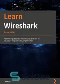 خرید و قیمت دانلود کتاب Learn Wireshark: A definitive guide to expertly analyzing protocols and ...
