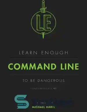 خرید و قیمت دانلود کتاب Learn Enough Command Line to Be Dangerous - به اندازه کافی خط فرمان را ...