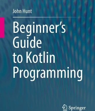 خرید و قیمت دانلود کتاب Beginner's Guide to Kotlin Programming ویرایش 1 ...