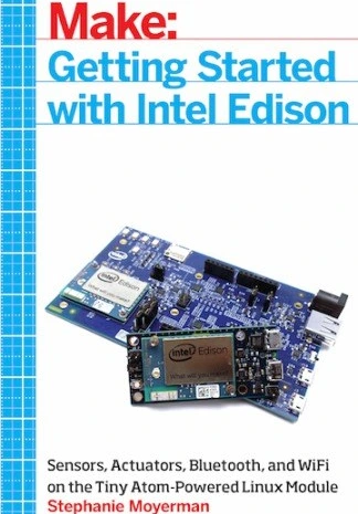 خرید و قیمت دانلود کتاب Make: getting started with Intel Edison First edition | ترب