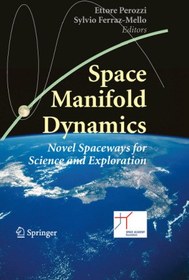 خرید و قیمت دانلود کتاب Space Manifold Dynamics: Novel Spaceways for ...