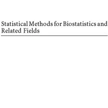 خرید و قیمت دانلود کتاب Statistical Methods for Biostatistics and Related Fields 1st Edition. | ترب