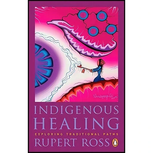 خرید و قیمت کتاب زبان اصلی Indigenous Healing اثر Rupert Ross | ترب