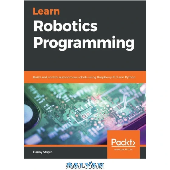 خرید و قیمت دانلود کتاب Learn Robotics Programming Build And Control Autonomous Robots Using
