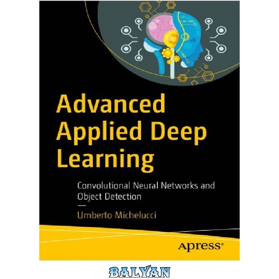 خرید و قیمت دانلود کتاب Advanced Applied Deep Learning Convolutional Neural Networks And Object