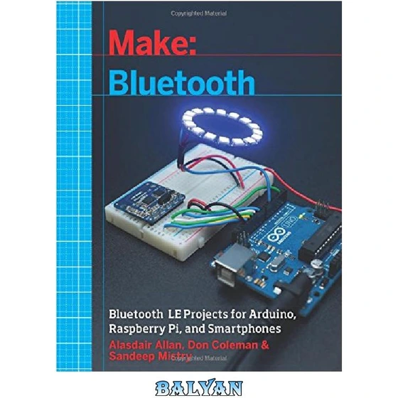 خرید و قیمت دانلود کتاب Make Bluetooth Bluetooth Le Projects With Arduino Raspberry Pi And 1147
