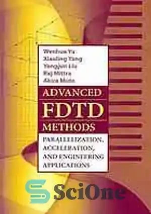 خرید و قیمت دانلود کتاب Advanced FDTD methods : parallelization, acceleration, and engineering ...