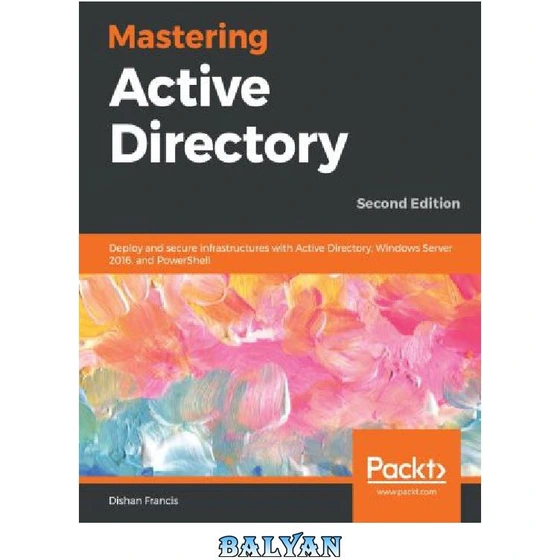 خرید و قیمت دانلود کتاب Mastering Active Directory Deploy And Secure Infrastructures With 