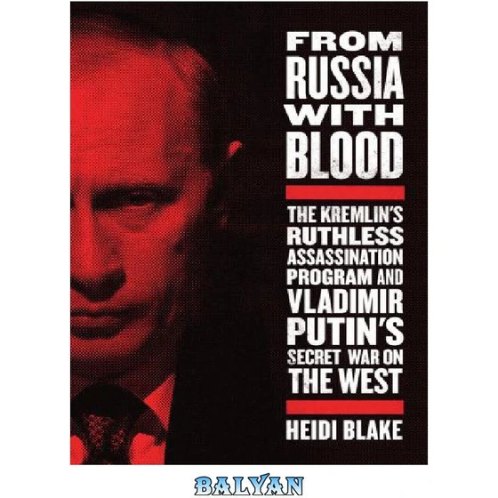 خرید و قیمت دانلود کتاب From Russia with Blood: The Kremlin’s Ruthless ...