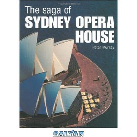 خرید و قیمت دانلود کتاب The Saga of Sydney Opera House: The Dramatic ...