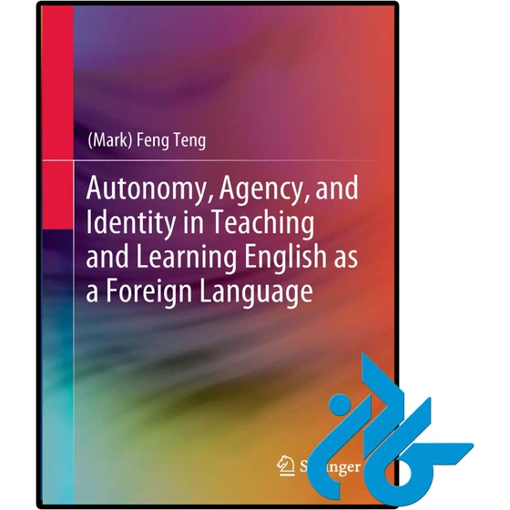 خرید و قیمت کتاب Autonomy Agency and Identity in Teaching and Learning ...
