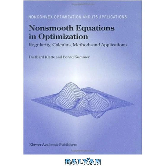 خرید و قیمت دانلود کتاب Nonsmooth Equations in Optimization: Regularity, Calculus, Methods and ...