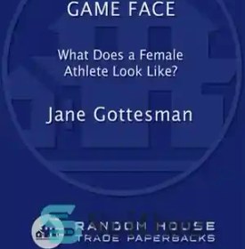 خرید و قیمت دانلود کتاب Game Face: What Does a Female Athlete Look Like ...
