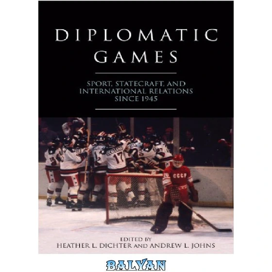 خرید و قیمت دانلود کتاب Diplomatic games: sport, statecraft, and ...