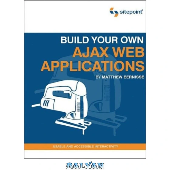 خرید و قیمت دانلود کتاب Build Your Own Ajax Web Applications ا برنامه های کاربردی وب Ajax خود را