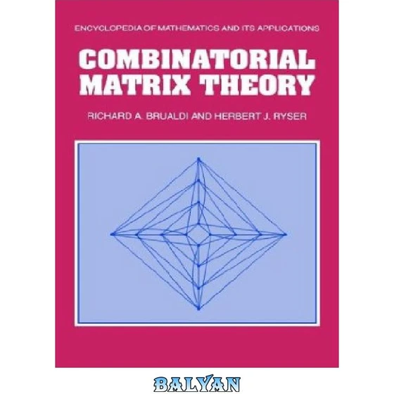 خرید و قیمت دانلود کتاب Combinatorial Matrix Theory Encyclopedia Of Mathematics And Its
