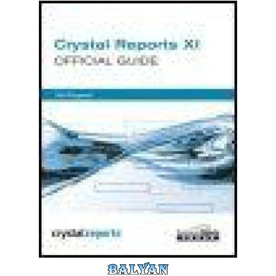 خرید و قیمت دانلود کتاب Crystal Reports XI: Official Guide | ترب