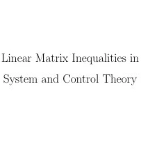 خرید و قیمت کتاب Linear Matrix Inequalities in System & Control Theory (نسخه کامل) | ترب