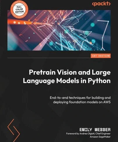 خرید و قیمت دانلود کتاب Pretrain Vision and Large Language Models in Python 2023 | ترب