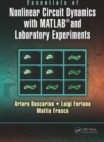 خرید و قیمت دانلود کتاب Essentials of Nonlinear Circuit Dynamics with MATLAB® and LaboraTORY ...