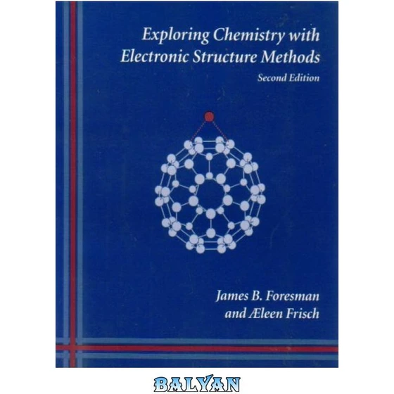 خرید و قیمت دانلود کتاب Exploring Chemistry With Electronic Structure Methods: A Guide to Using ...