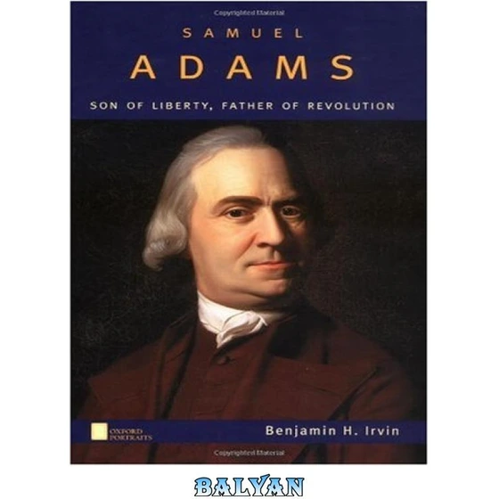 خرید و قیمت دانلود کتاب Samuel Adams: Son of Liberty, Father of ...