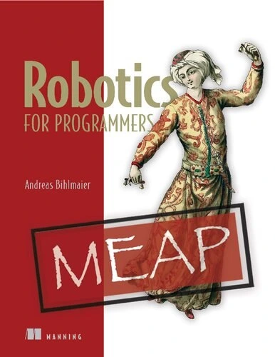 خرید و قیمت دانلود کتاب Robotics For Programmers Version 4 Meap Edition