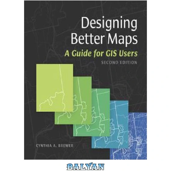 خرید و قیمت دانلود کتاب Designing Better Maps: A Guide for GIS Users | ترب