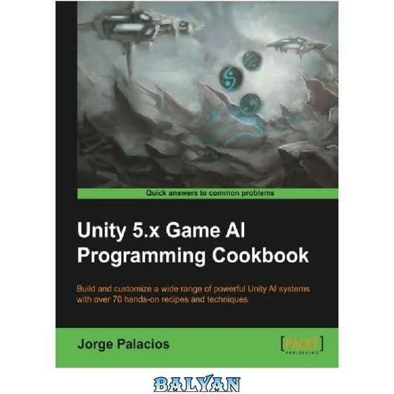 خرید و قیمت دانلود کتاب Unity 5x Game Ai Programming Cookbook ترب