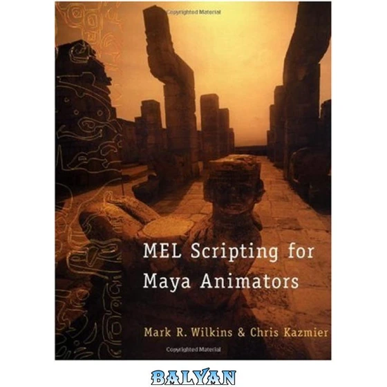 خرید و قیمت دانلود کتاب MEL Scripting for Maya Animators | ترب
