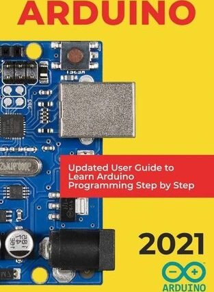 خرید و قیمت دانلود کتاب Arduino: 2021 Updated User Guide to Learn ...
