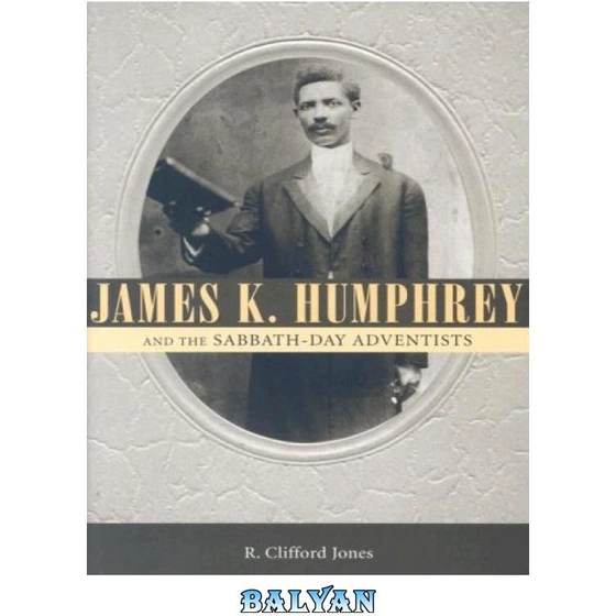 خرید و قیمت دانلود کتاب James K. Humphrey and the Sabbath-Day ...
