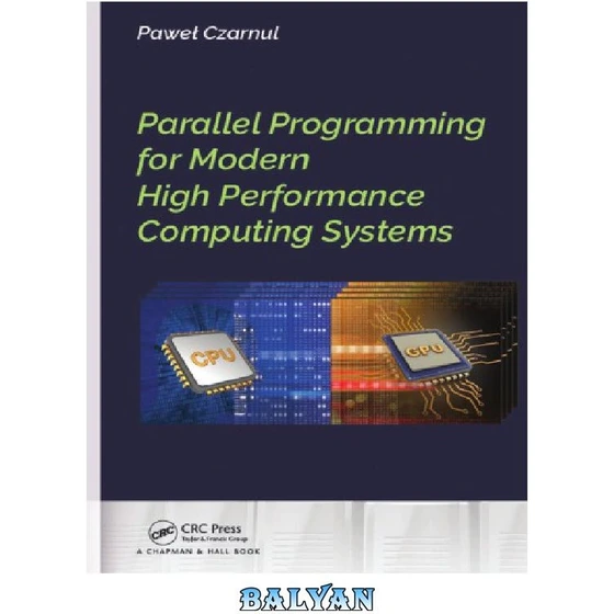 خرید و قیمت دانلود کتاب Parallel Programming For Modern High Performance Computing Systems ترب