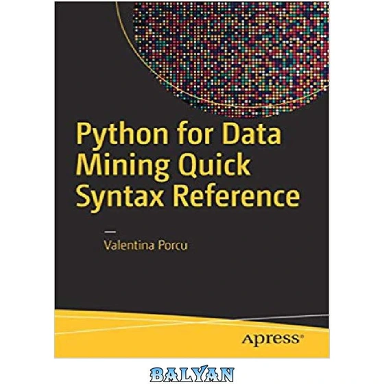 خرید و قیمت دانلود کتاب Python for Data Mining Quick Syntax Reference | ترب