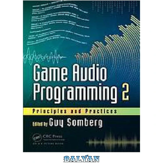 خرید و قیمت دانلود کتاب Game Audio Programming 2: Principles and Practices | ترب