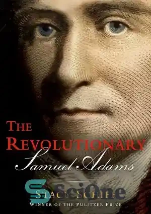 خرید و قیمت دانلود کتاب The Revolutionary: Samuel Adams – انقلابی ...