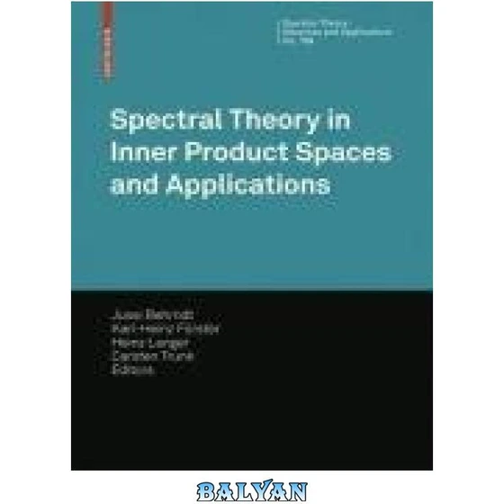 خرید و قیمت دانلود کتاب Spectral Theory in Inner Product Spaces and Applications: 6th Workshop ...