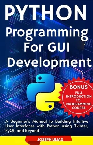 خرید و قیمت دانلود کتاب Python Programming For Gui Development A Beginners Manual To Building 