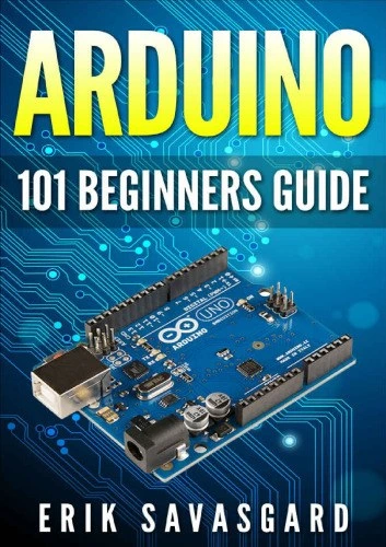 خرید و قیمت دانلود کتاب Arduino For Beginners How To Get Started With Your Arduino Including