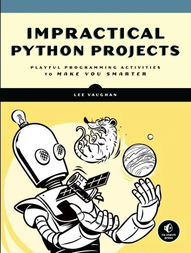 خرید و قیمت دانلود کتاب Impractical Python Projects: Playful Programming Activities to Make You ...