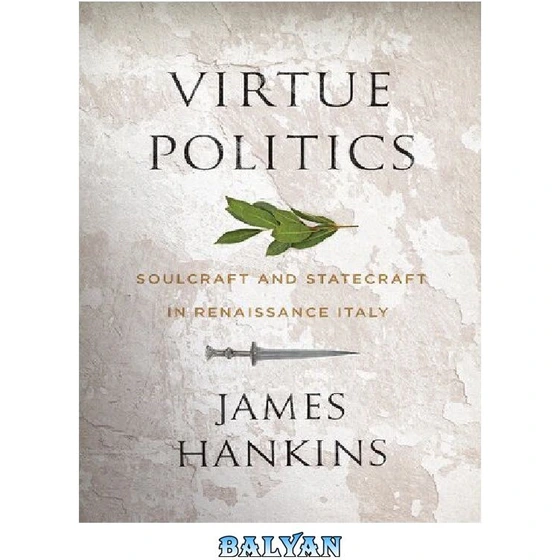خرید و قیمت دانلود کتاب Virtue Politics: Soulcraft and Statecraft in ...